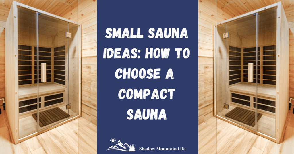 Small Sauna Ideas: How to Choose the Perfect Compact Sauna for Your ...